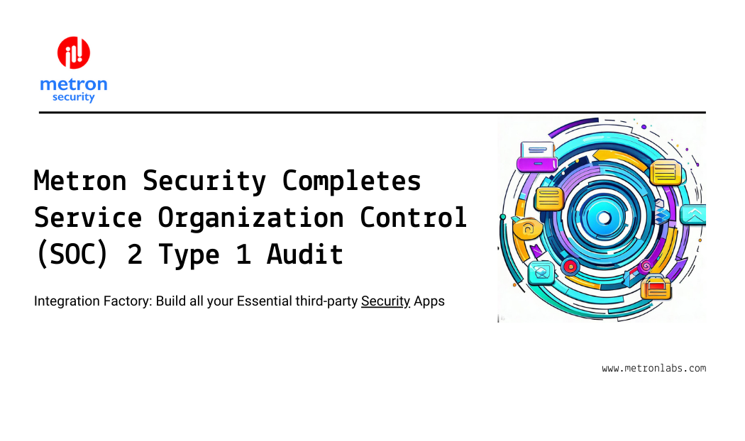 Metron Security Successfully Completes (SOC) 2 Type 1 Audit