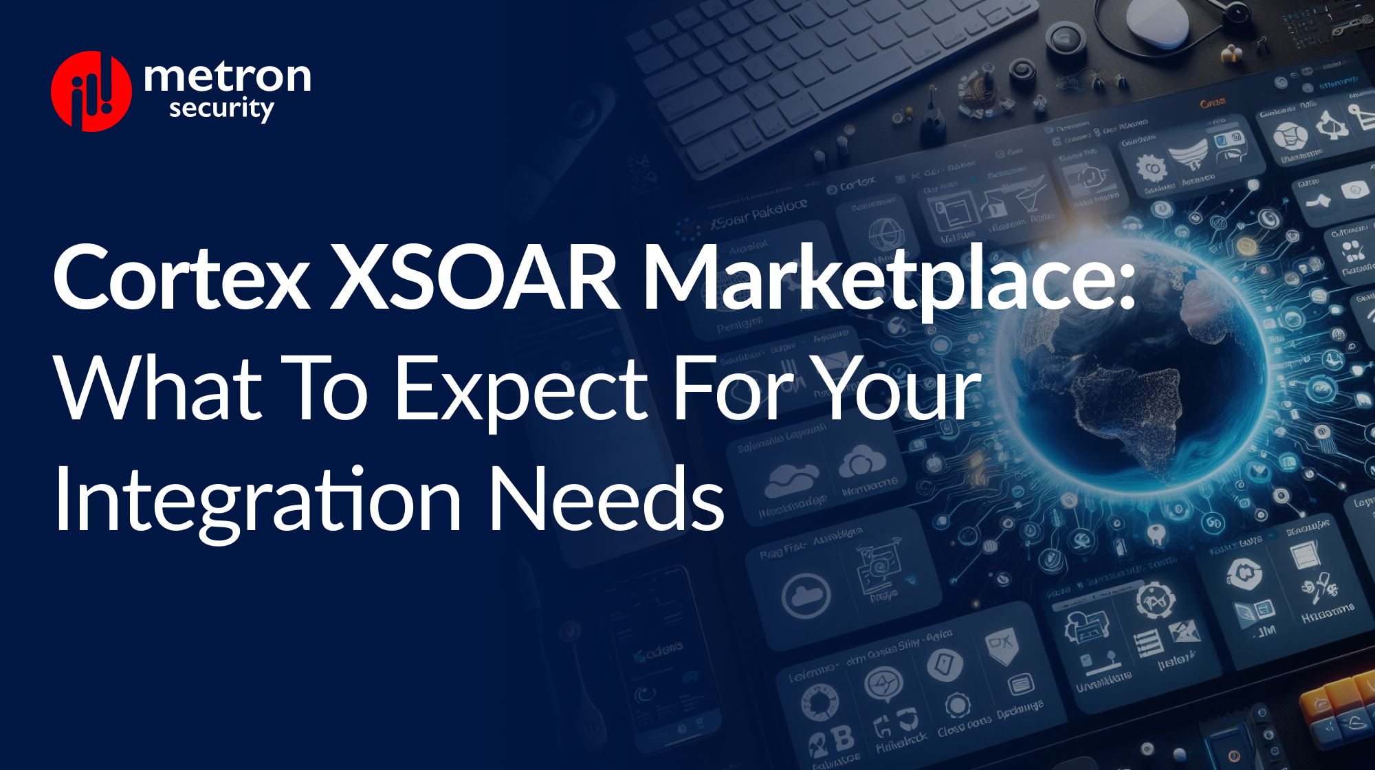 Cortex XSOAR Marketplace: What to Expect for Your Integration Needs