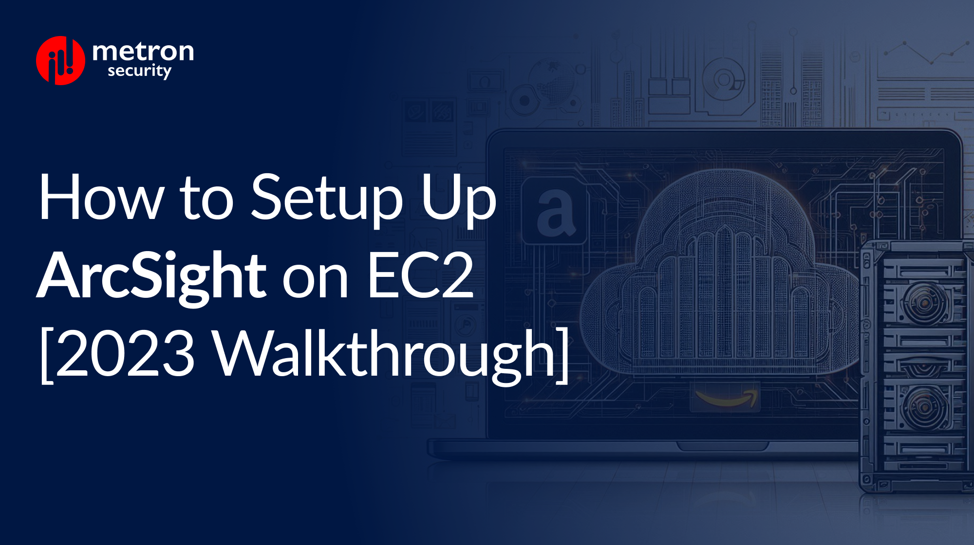 How to Setup Up ArcSight on EC2 [2023 Walkthrough]