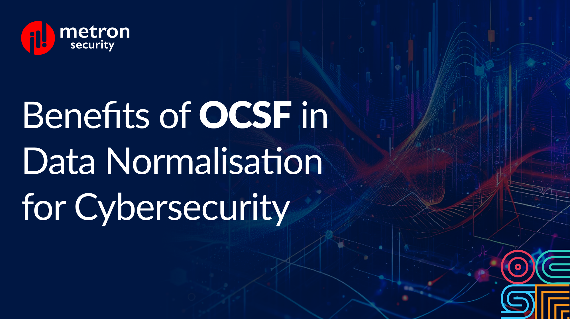 Benefits of OCSF in Data Normalisation for Cybersecurity