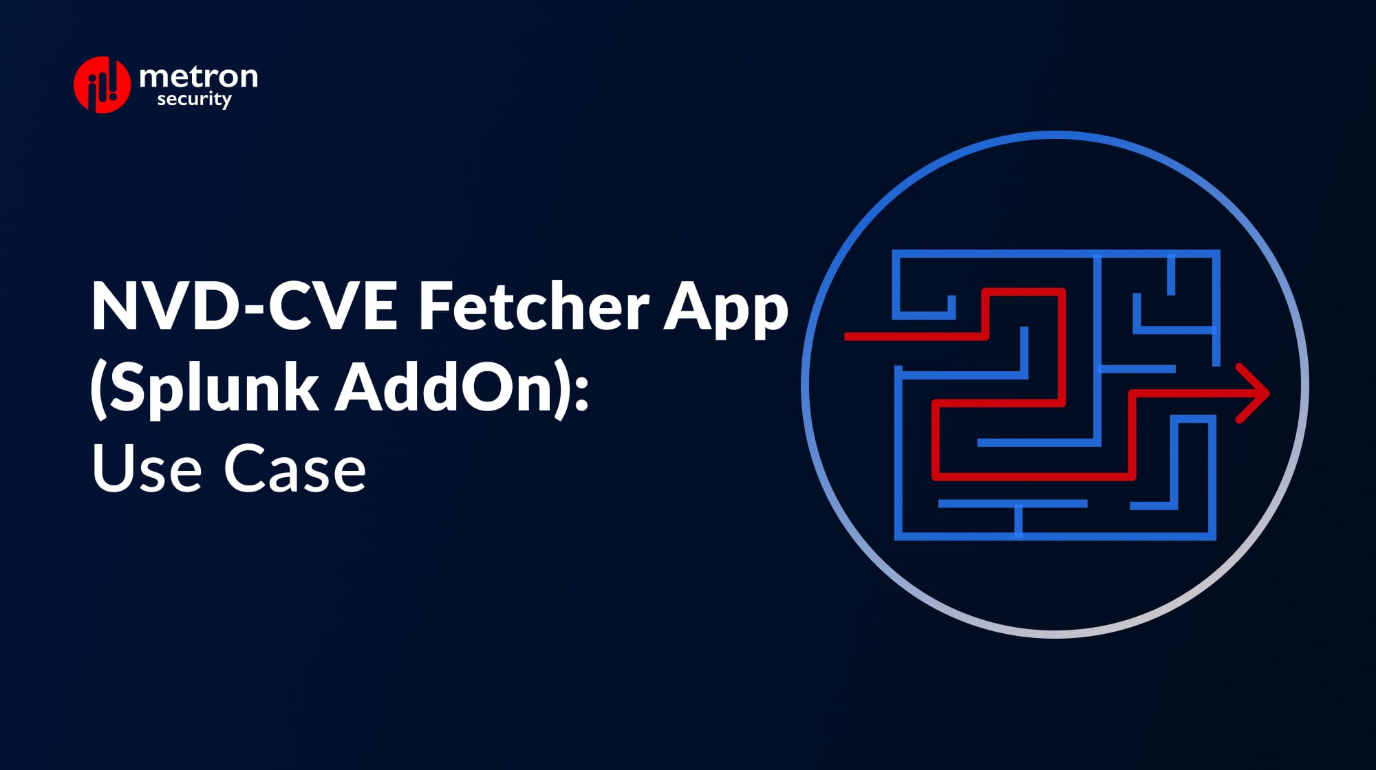 Use Cases for the NVD-CVE Fetcher-APP (Splunk AddOn) [2024]