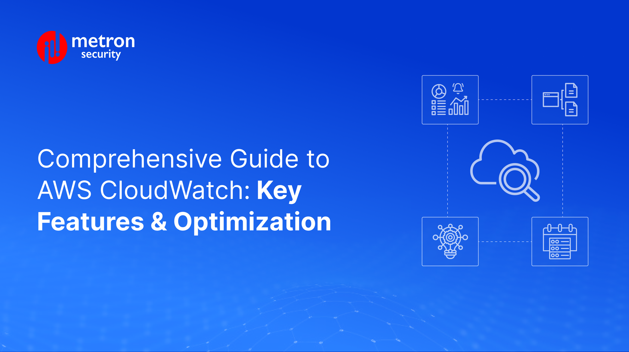 AWS CloudWatch: Your Complete Guide to Features & Solutions
