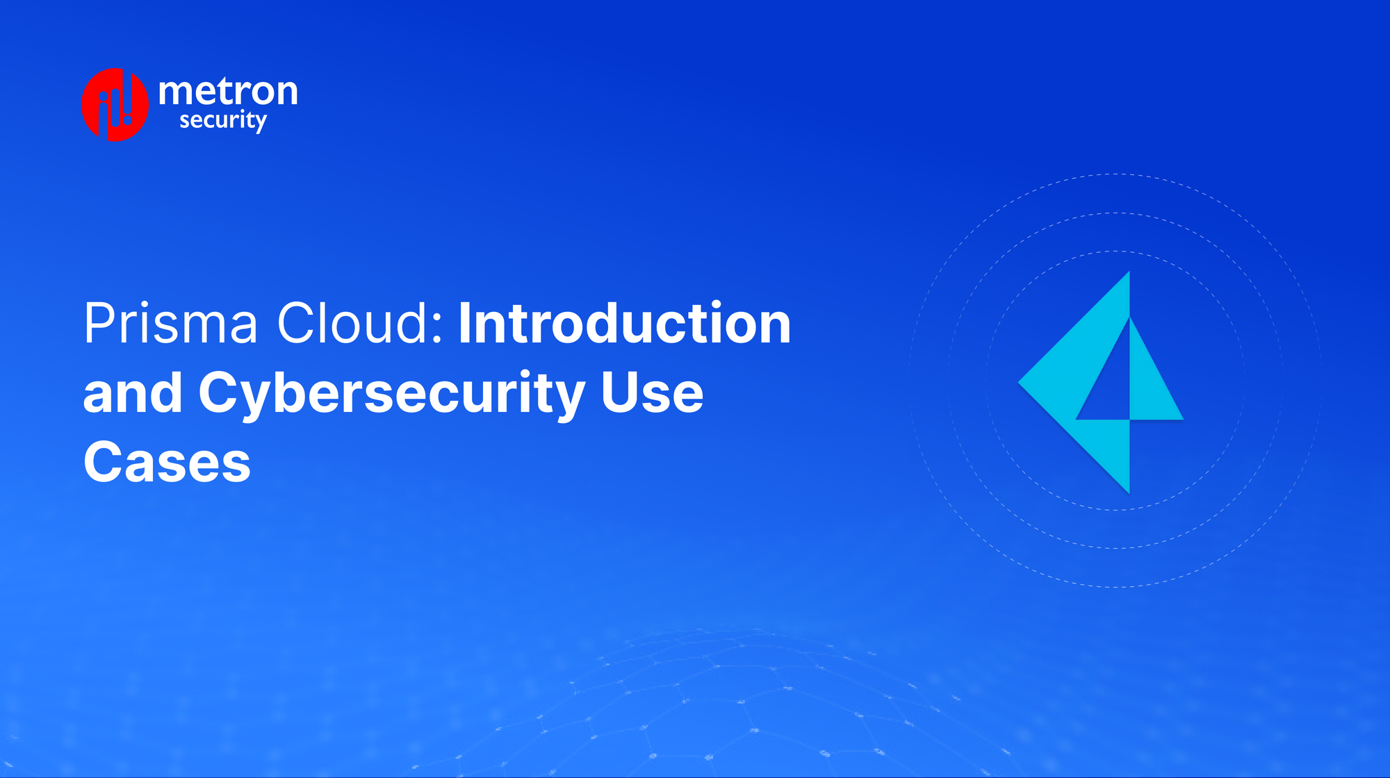 Prisma Cloud: Introduction and Cybersecurity Use Cases