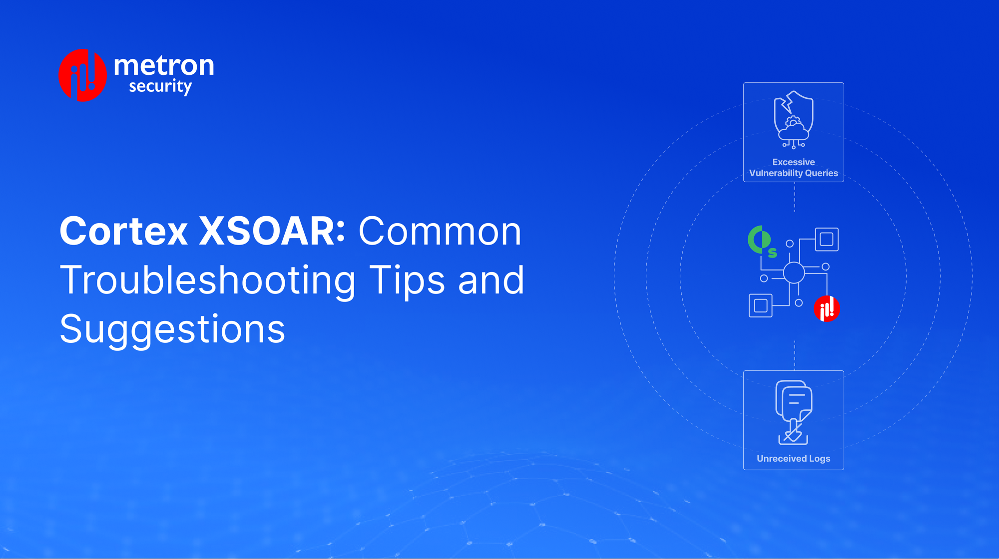 Cortex XSOAR: Common Troubleshooting Tips and Suggestions