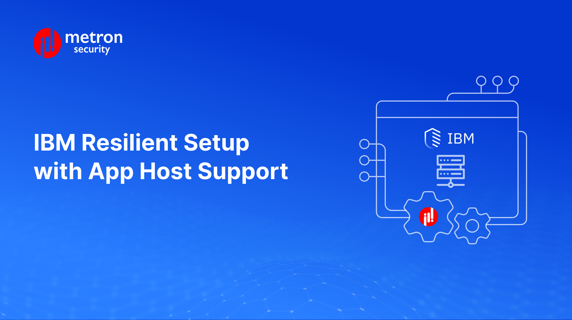 Setting Up IBM Resilient with App Host Support