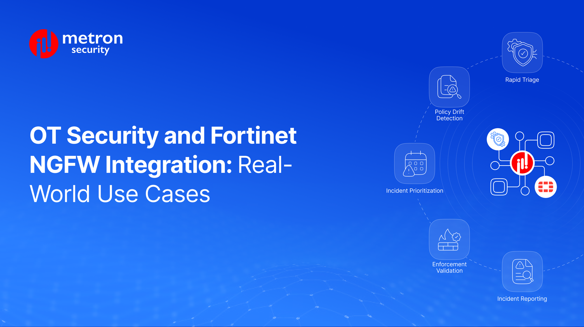OT Security and Fortinet NGFW Integration: Real-World Use Cases