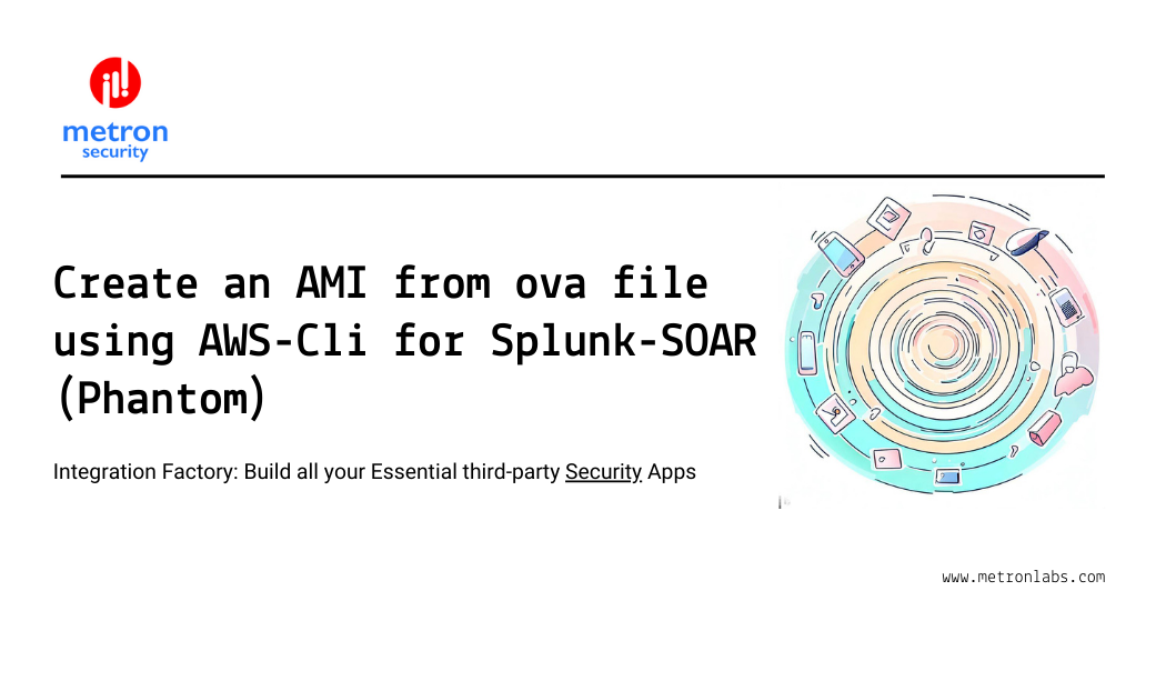 Create an AMI from ova file using AWS-Cli for Splunk-SOAR (Phantom)