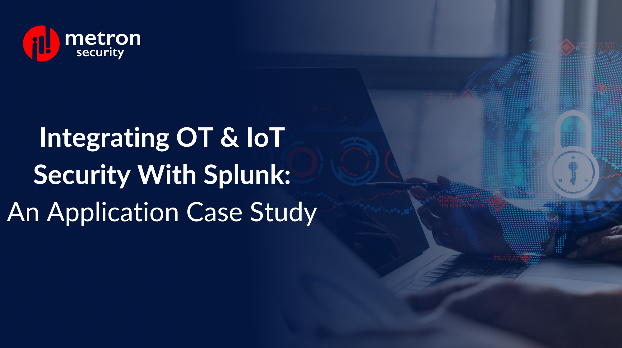 Integrating OT & IoT Security with Splunk: A Case Study