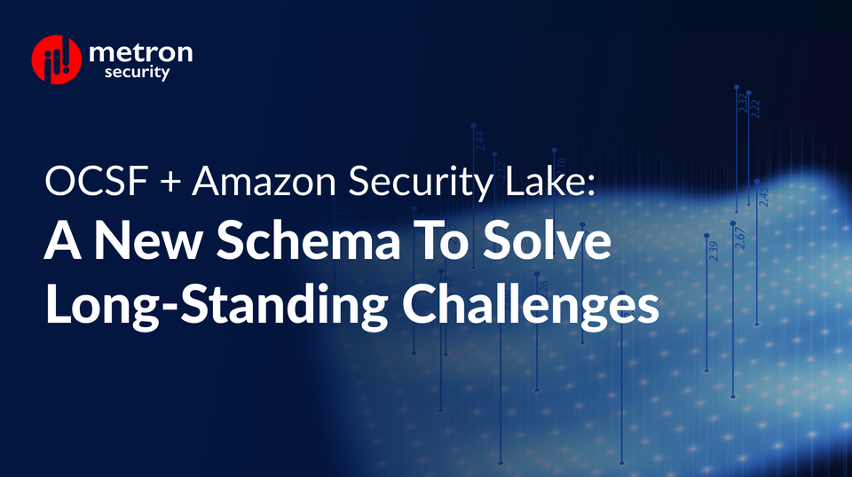 OCSF + Amazon Security Lake: Solving Long-Standing Challenges