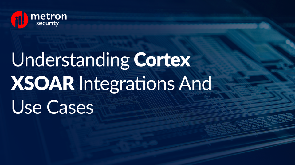 Understanding Cortex XSOAR Integrations and Use Cases Understanding Cortex XSOAR Integrations and Use Cases