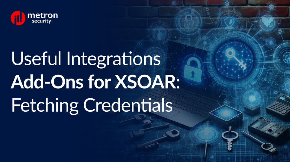 Useful Integrations Add-Ons for XSOAR : Fetching Credentials