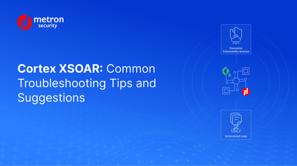 Cortex XSOAR: Common Troubleshooting Tips and Suggestions
