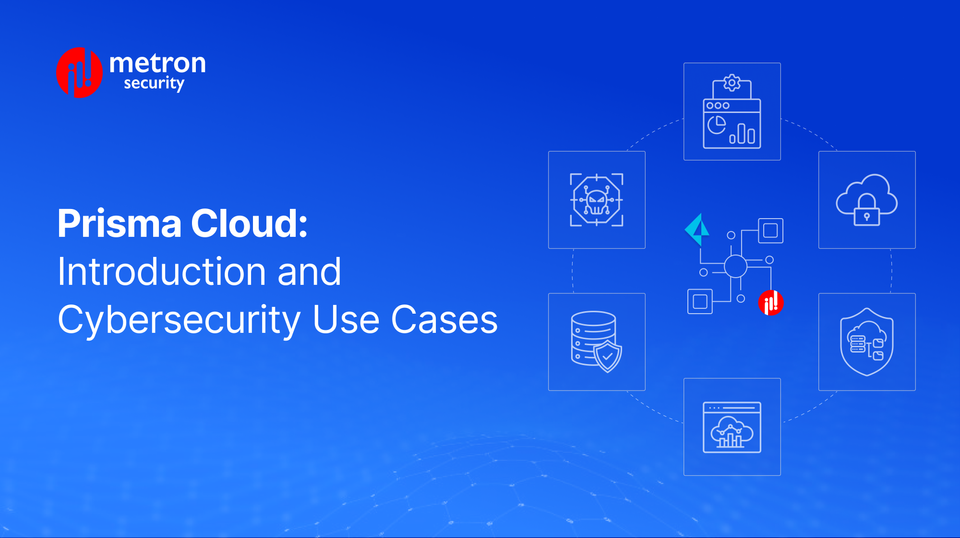 Prisma Cloud: Introduction and Cybersecurity Use Cases